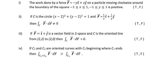 Solved i) The work done by a force F =-yi + xj on a particle | Chegg.com