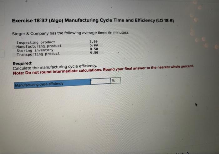 Solved Exercise 18-37 (Algo) Manufacturing Cycle Time and | Chegg.com