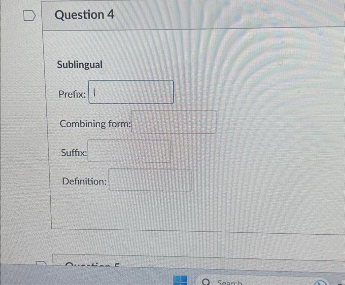 Solved Question 4 Sublingual Prefix: Combining form: Suffix: | Chegg.com