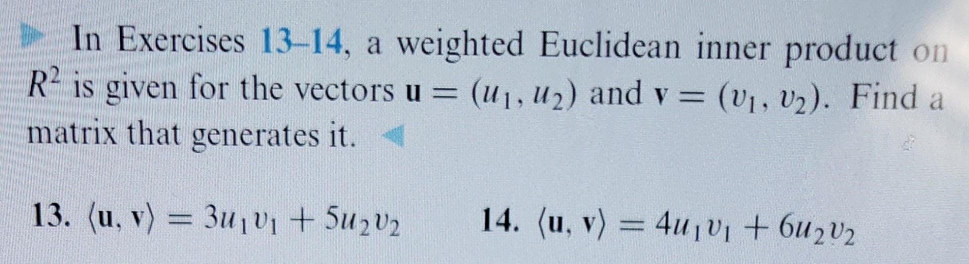 Solved In Exercises 13-14, a weighted Euclidean inner | Chegg.com