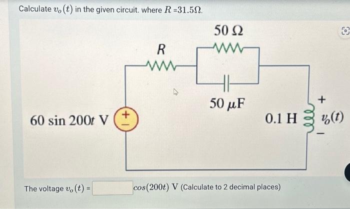 Solved Calculate vo(t) in the given circuit. where R=31.5Ω. | Chegg.com