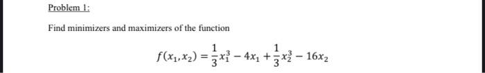 Solved Problem 1: Find minimizers and maximizers of the | Chegg.com