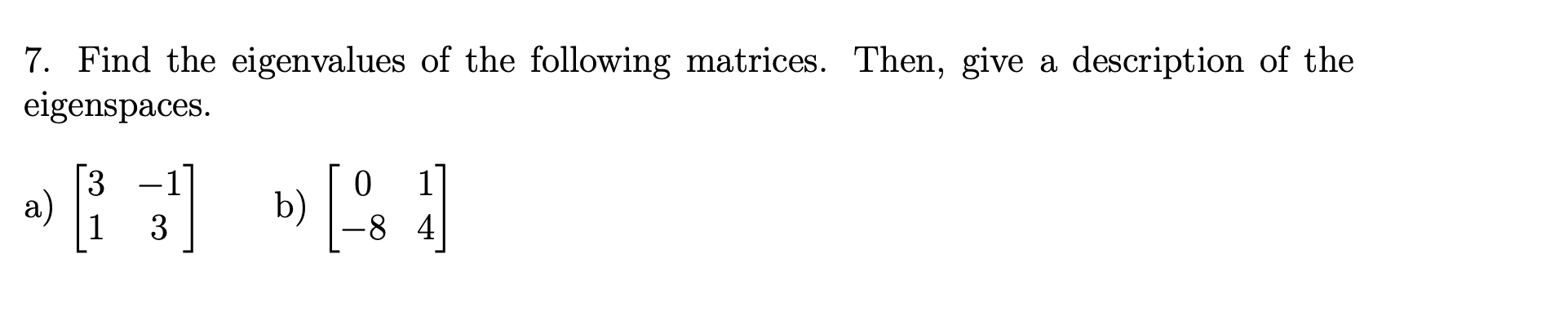 Solved Find the eigenvalues of the following matrices. Then, | Chegg.com