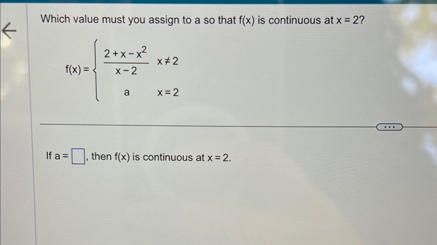 Solved Which value must you assign to a so that f(x) ﻿is | Chegg.com