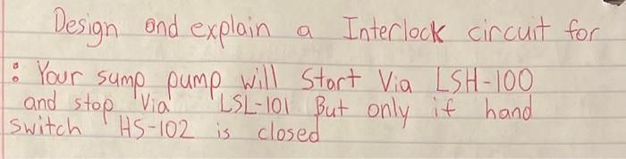 Solved design and explain the interlock system-Must use | Chegg.com