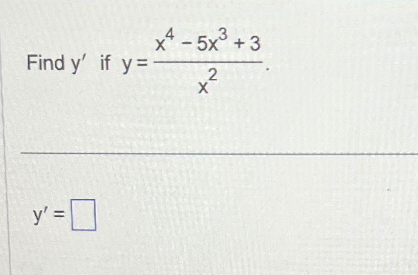 Solved Find y' ﻿if y=x4-5x3+3x2y'= | Chegg.com