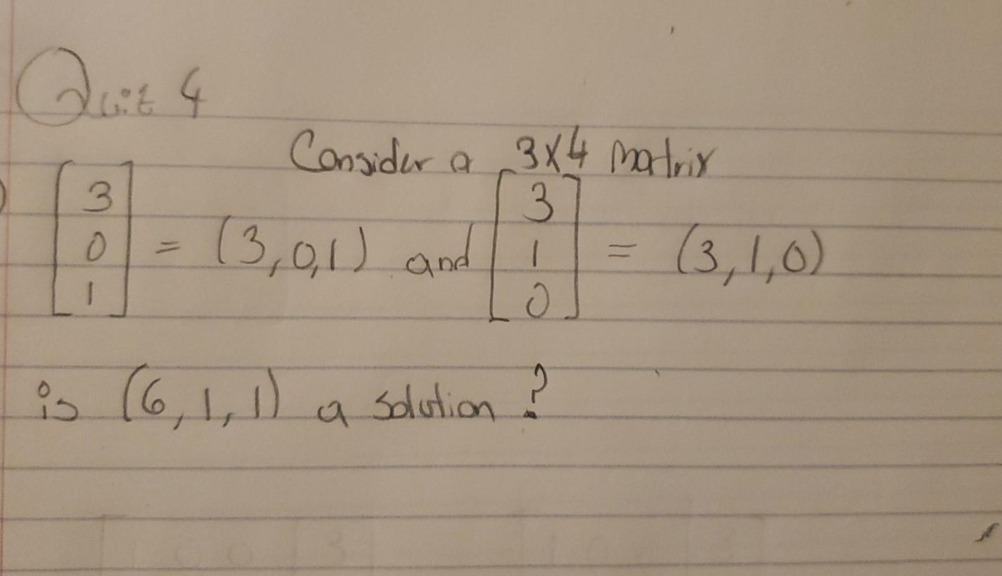 Solved Que 4 Consider a 3x4 matrix 3 (3,0,1) and (3,1,0) O | Chegg.com