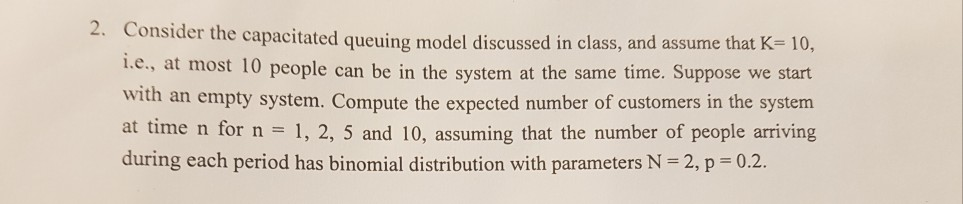 Solved 2. Consider the capacitated queuing model discussed | Chegg.com