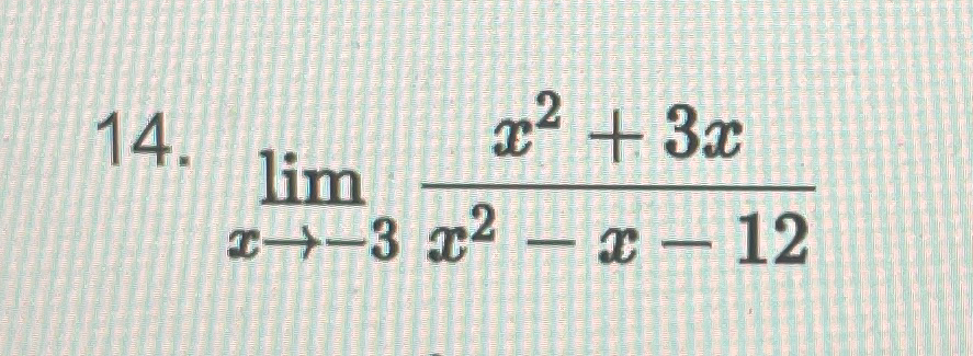 Solved limx→-3x2+3xx2-x-12 ﻿Evaluate the limit , ﻿if it | Chegg.com