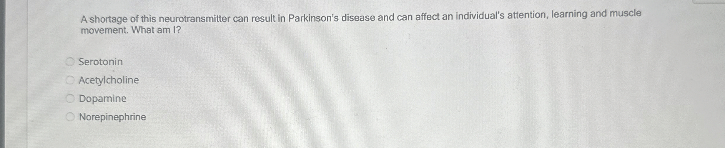 Solved A shortage of this neurotransmitter can result in | Chegg.com