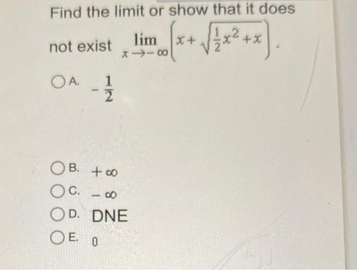 Solved Find the limit or show that it does not exist | Chegg.com