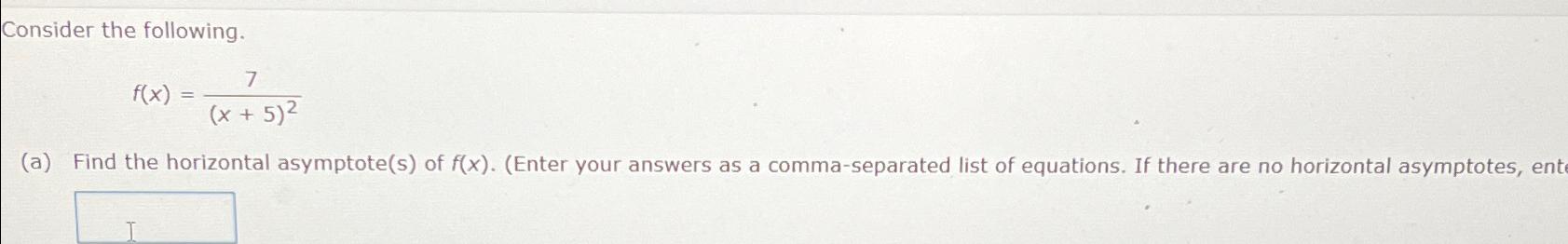 Solved Consider the following.f(x)=7(x+5)2(a) ﻿Find the | Chegg.com