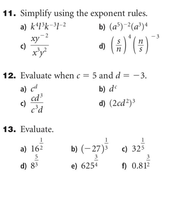 Solved 11. Simplify using the exponent rules. b) (a³)-²(a³)4 | Chegg.com