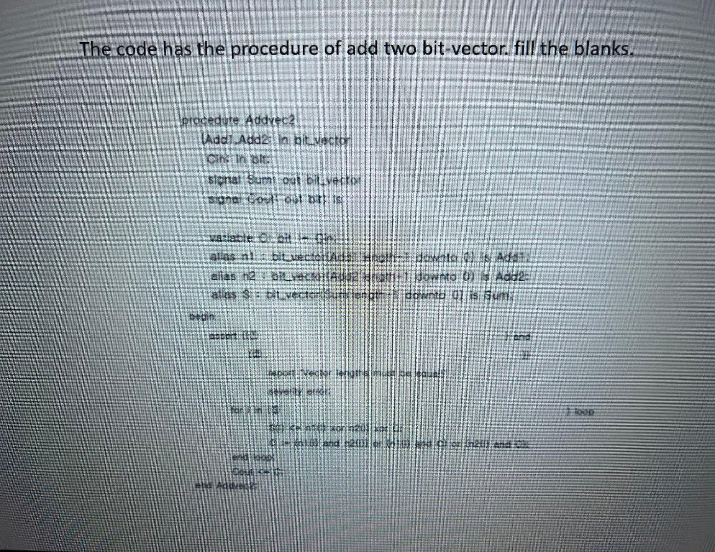 Solved The code has the procedure of add two bit-vector. | Chegg.com