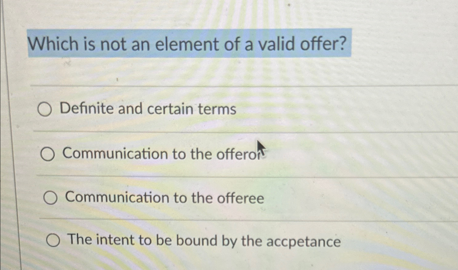 Solved Which is not an element of a valid offer?Definite and | Chegg.com
