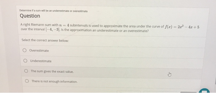 Solved Determine if a sum will be an underestimate or | Chegg.com