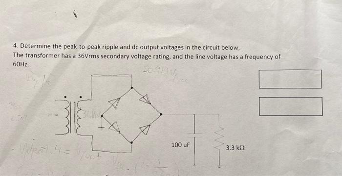 Solved 4. Determine the peak-to-peak ripple and dc output | Chegg.com