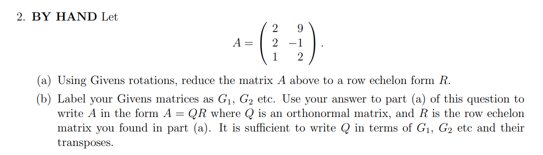 BY HAND LetA=([2,9],[2,-1],[1,2]).(a) ﻿Using Givens | Chegg.com