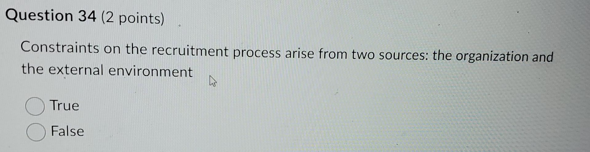 Solved Question 34 (2 ﻿points)Constraints on the recruitment | Chegg.com