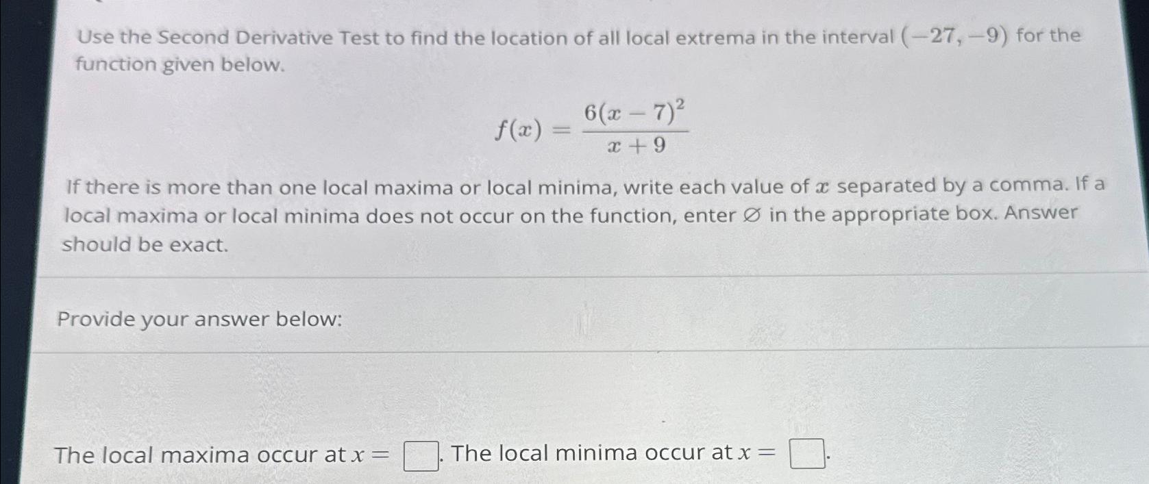 Solved Use The Second Derivative Test To Find The Location 