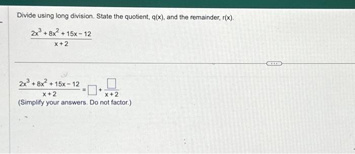 Solved Divide using long division. State the quotient, \\( | Chegg.com