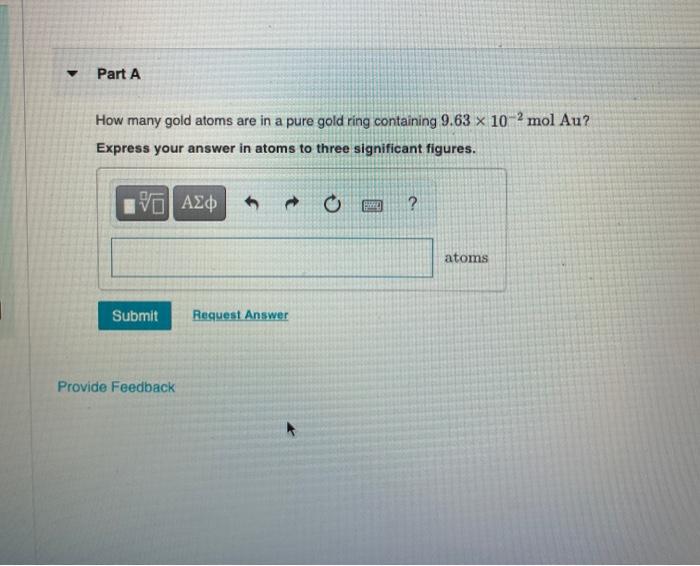 Solved Part A How many gold atoms are in a pure gold ring | Chegg.com