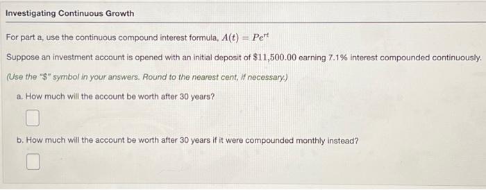 Solved For part a, use the continuous compound interest | Chegg.com