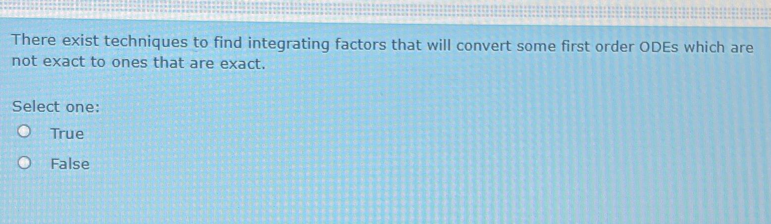 Solved There exist techniques to find integrating factors | Chegg.com
