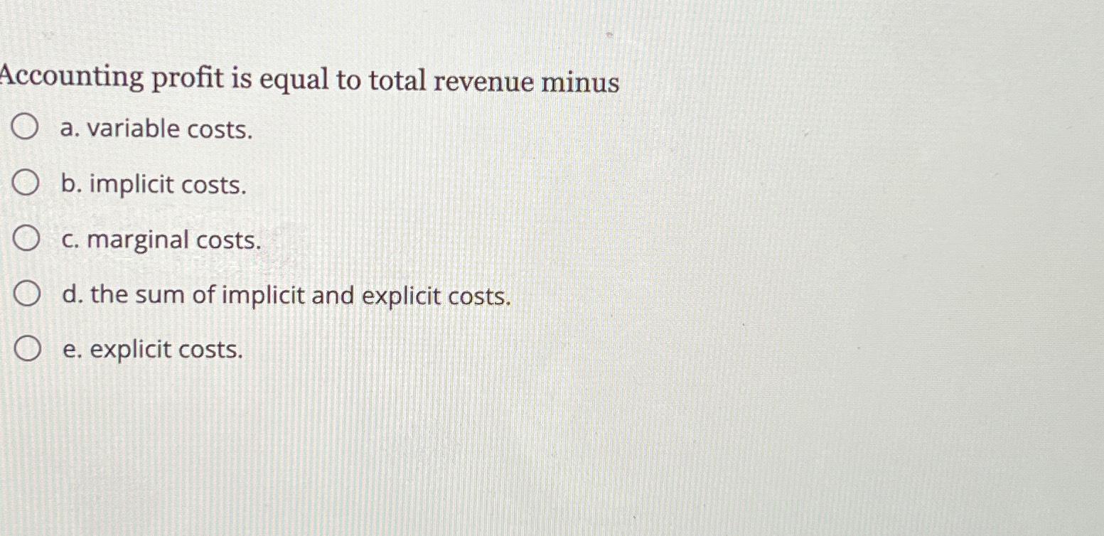 Solved Accounting profit is equal to total revenue minusa. | Chegg.com