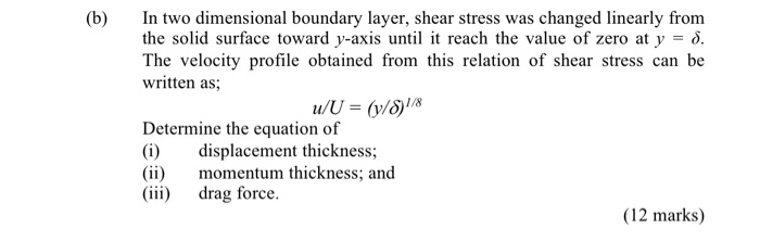 Solved (b) In two dimensional boundary layer, shear stress | Chegg.com