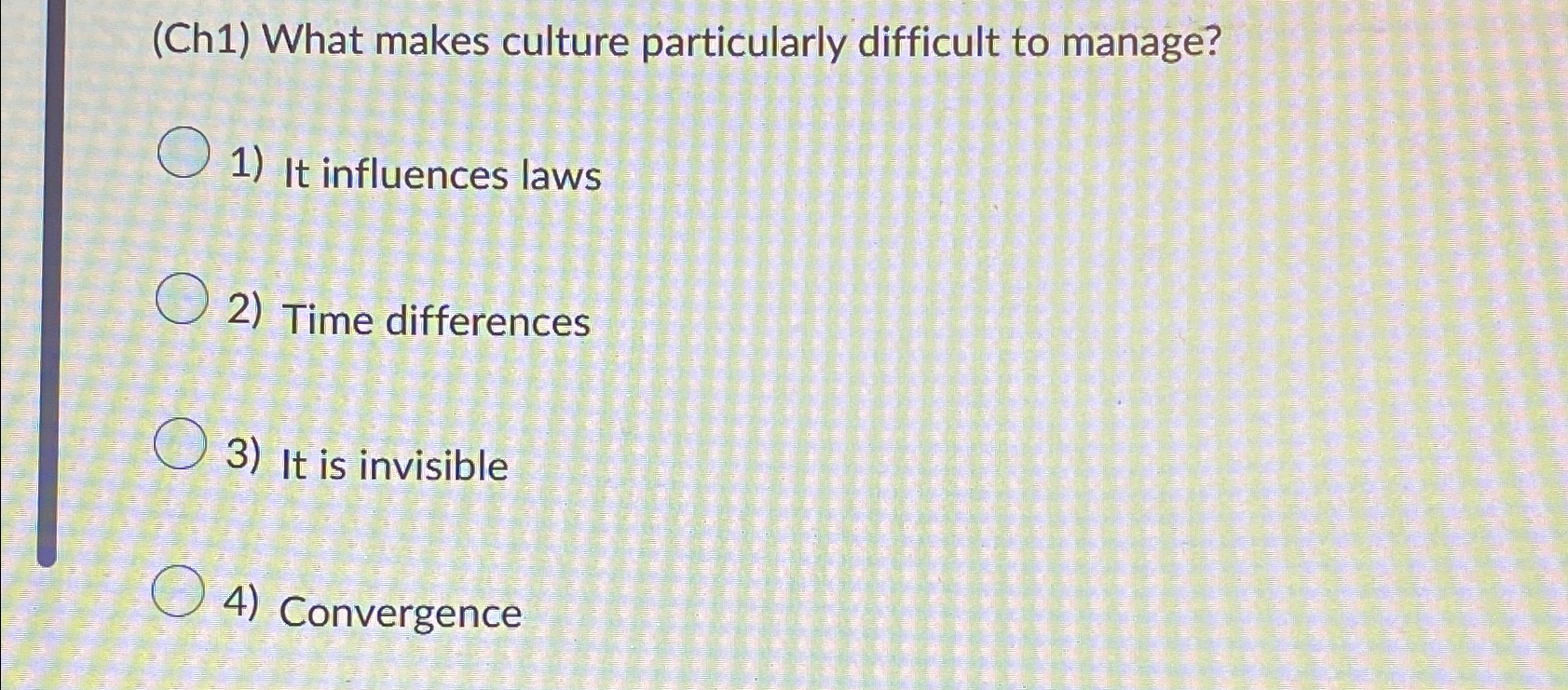 Solved (Ch1) ﻿What makes culture particularly difficult to | Chegg.com