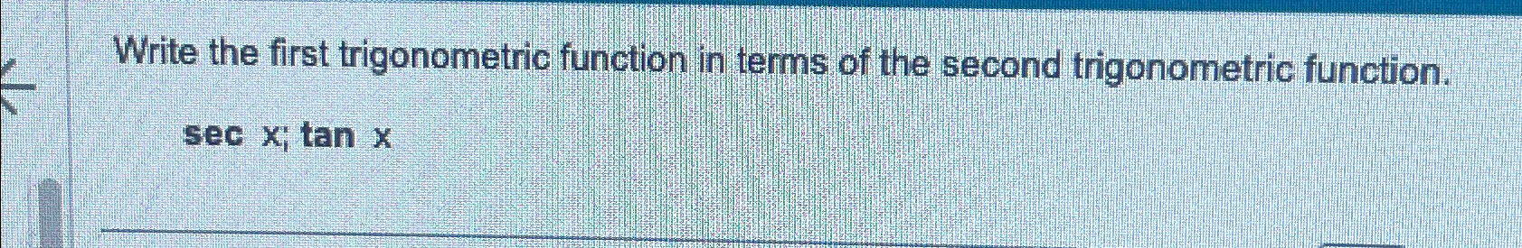 Solved Write the first trigonometric function in terms of | Chegg.com