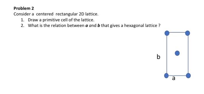Solved Problem 2 Consider a centered rectangular 2D lattice. | Chegg.com