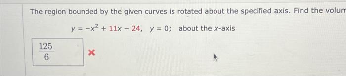 Solved The region bounded by the given curves is rotated | Chegg.com