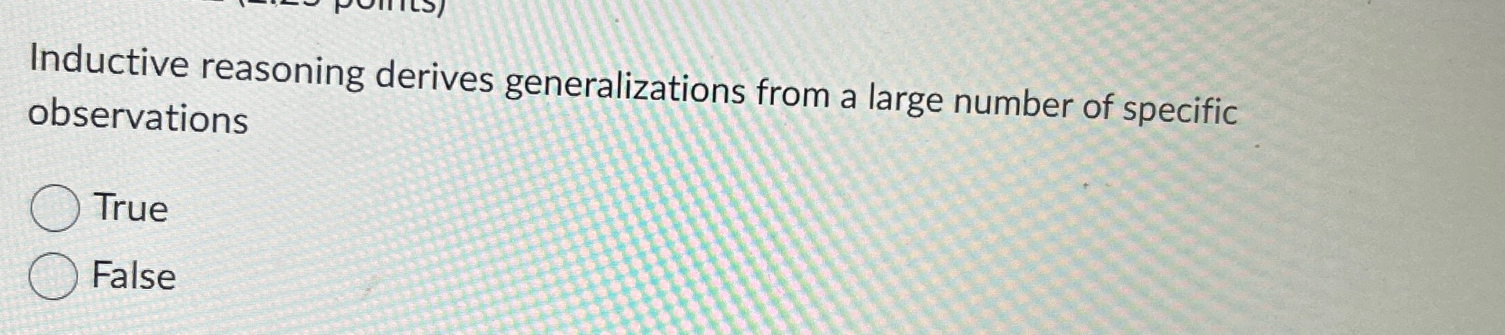 Solved Inductive reasoning derives generalizations from a | Chegg.com