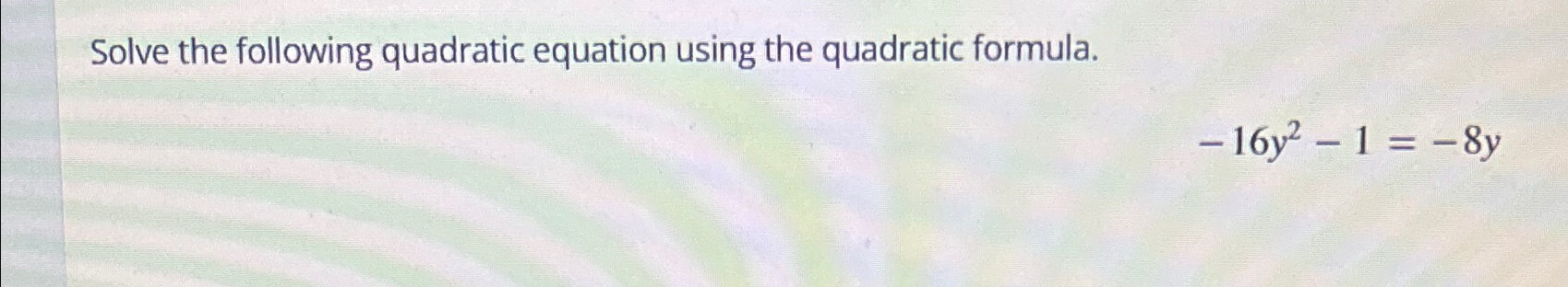 Solved Solve the following quadratic equation using the | Chegg.com