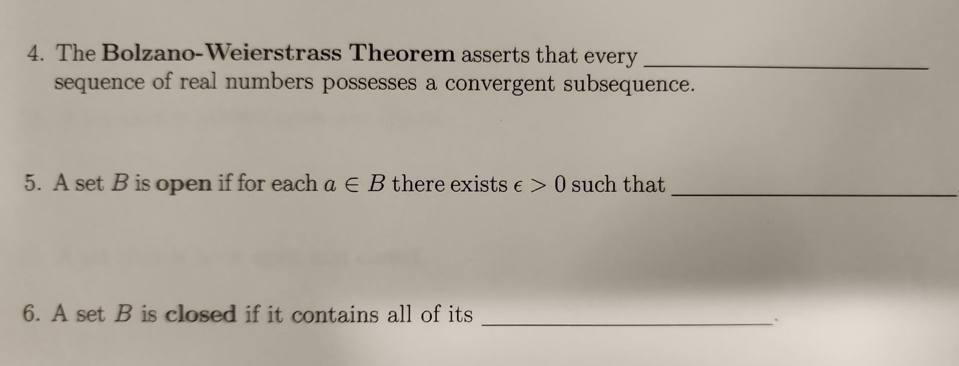 Solved 4. The Bolzano-Weierstrass Theorem asserts that every | Chegg.com