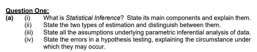 Solved Question One: (a) (i) What is Statistical Inference? | Chegg.com