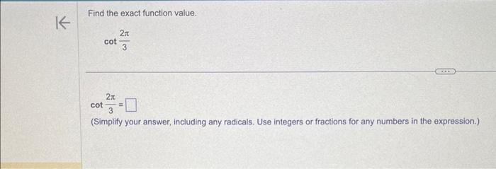 Solved Find the exact function value. cot32π cot32π= | Chegg.com