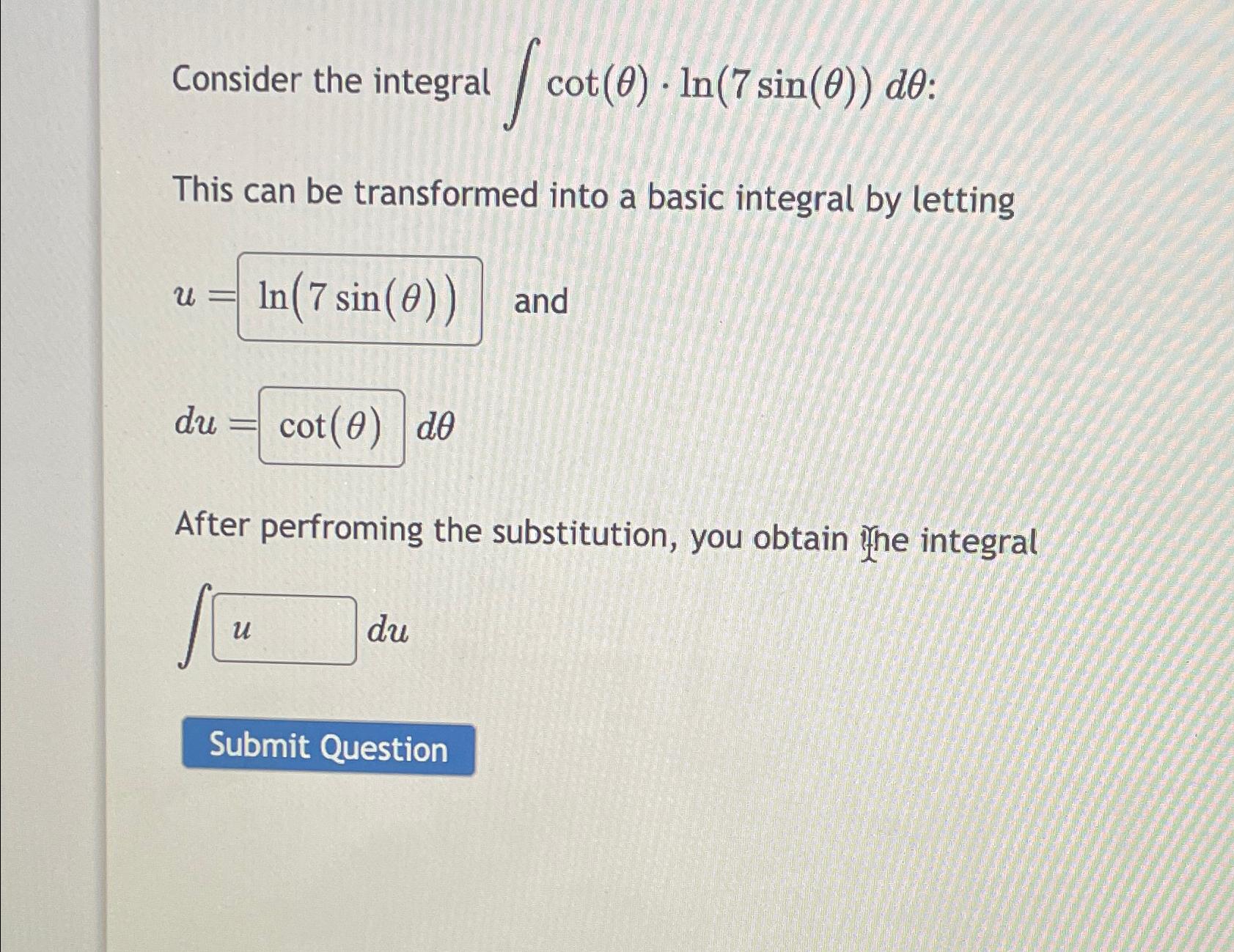 Solved Consider the integral ∫﻿﻿cot(θ)*ln(7sin(θ))dθ ﻿:This | Chegg.com