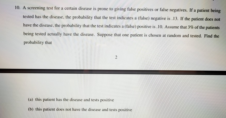 Solved 10. A screening test for a certain disease is prone | Chegg.com