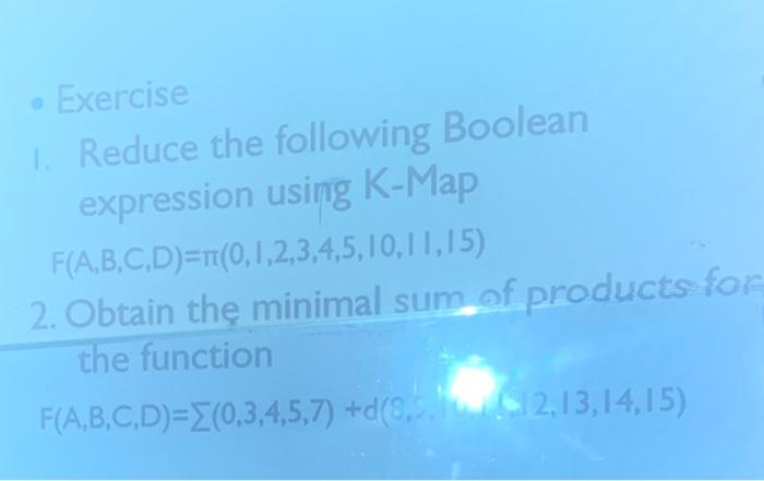 Solved • Exercise 1. Reduce the following Boolean expression | Chegg.com