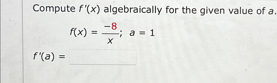 Solved Compute f'(x) ﻿algebraically for the given value of | Chegg.com