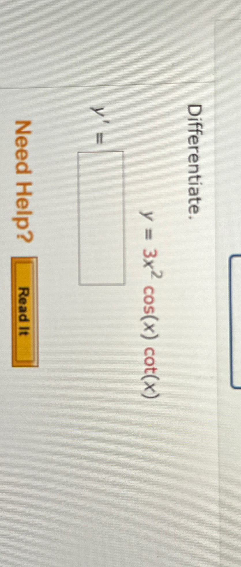 Solved Differentiate.y=3x2cos(x)cot(x)y'=Need Help? | Chegg.com