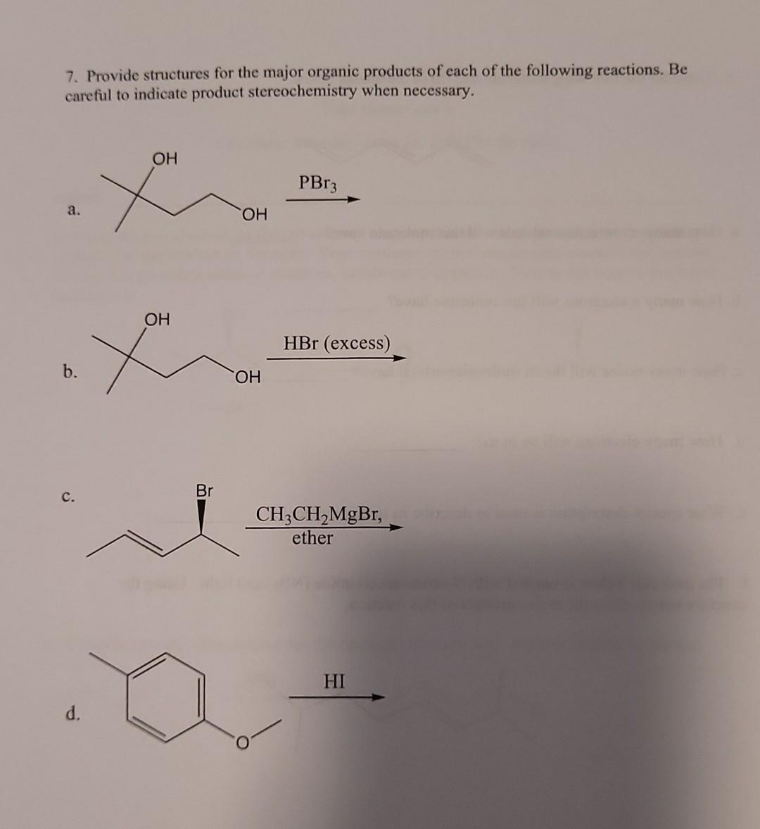 Solved 7. Provide structures for the major organic products | Chegg.com