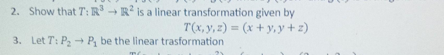 Solved 2. Show that T:R3→R2 is a linear transformation given | Chegg.com