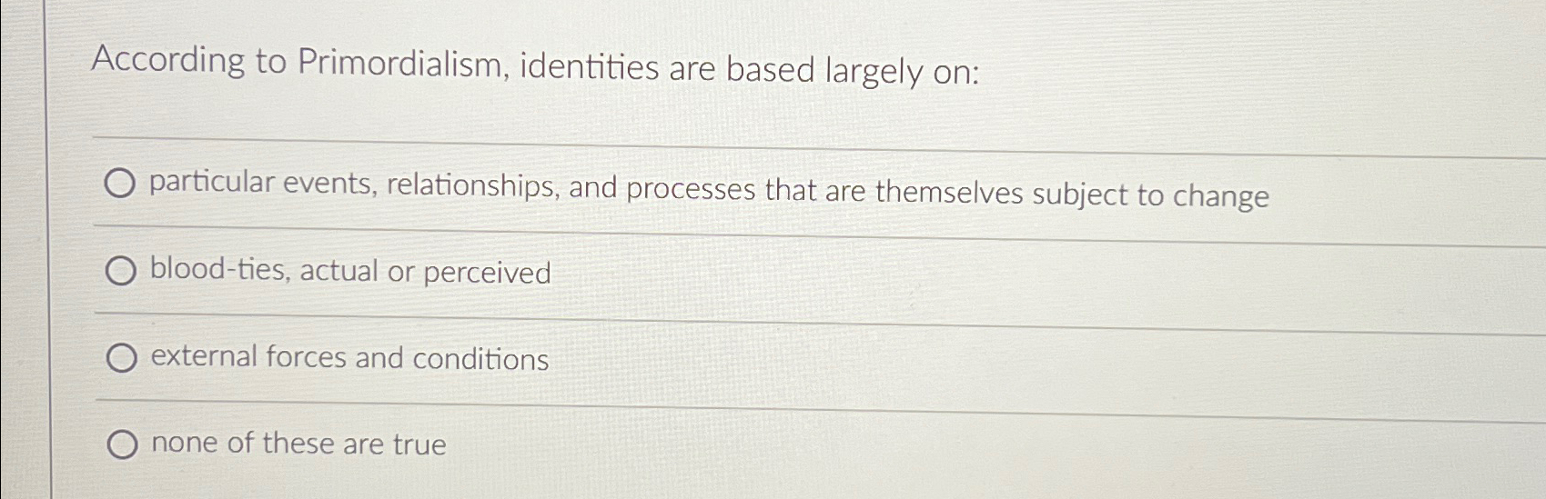 Solved According to Primordialism, identities are based | Chegg.com
