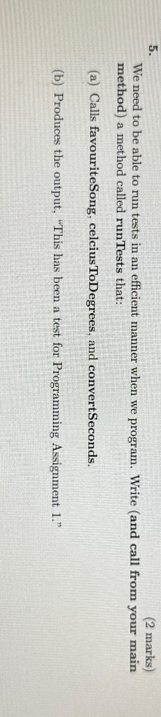 Solved (2 ﻿marks)We need to be able to run tests in an | Chegg.com