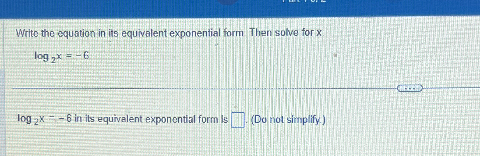 Solved Write the equation in its equivalent exponential | Chegg.com
