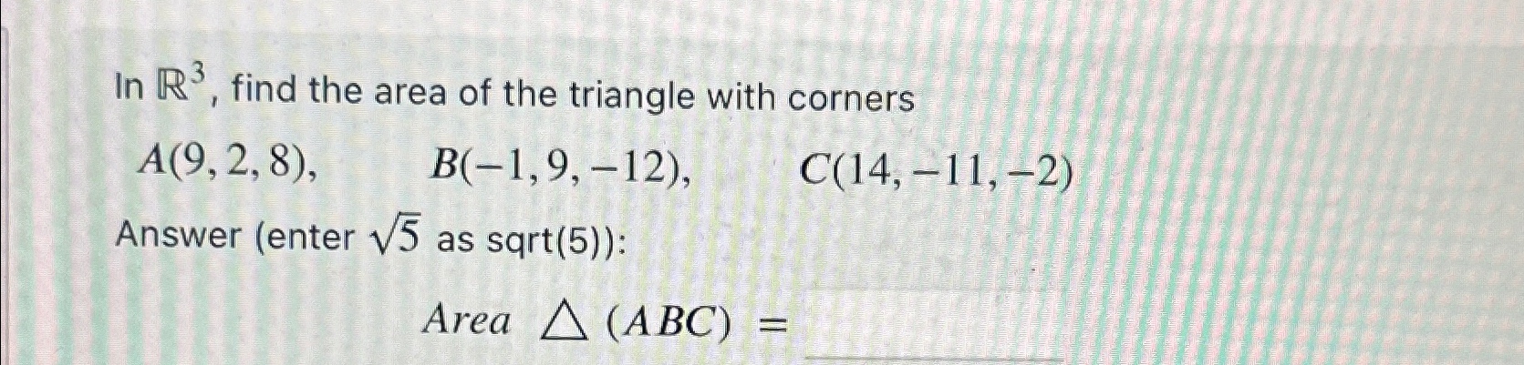 Solved In R3, ﻿find the area of the triangle with | Chegg.com